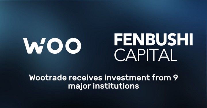 Wootrade announces strategic investment from 9 major VC Firms, led by Fenbushi Capital and Chain ...